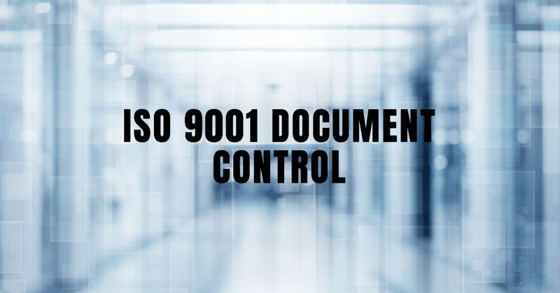 ISO 9001 Document Control: The Ultimate Guide to Documenting your QMS
